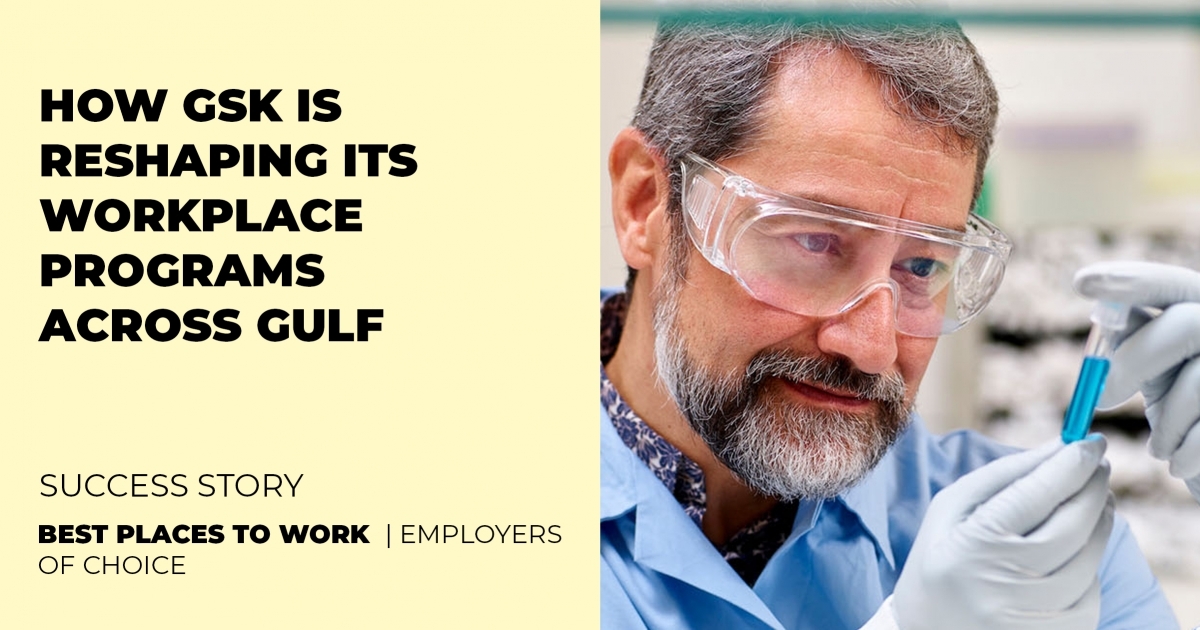 How GSK is reshaping its workplace programs across Gulf | Best Places ...